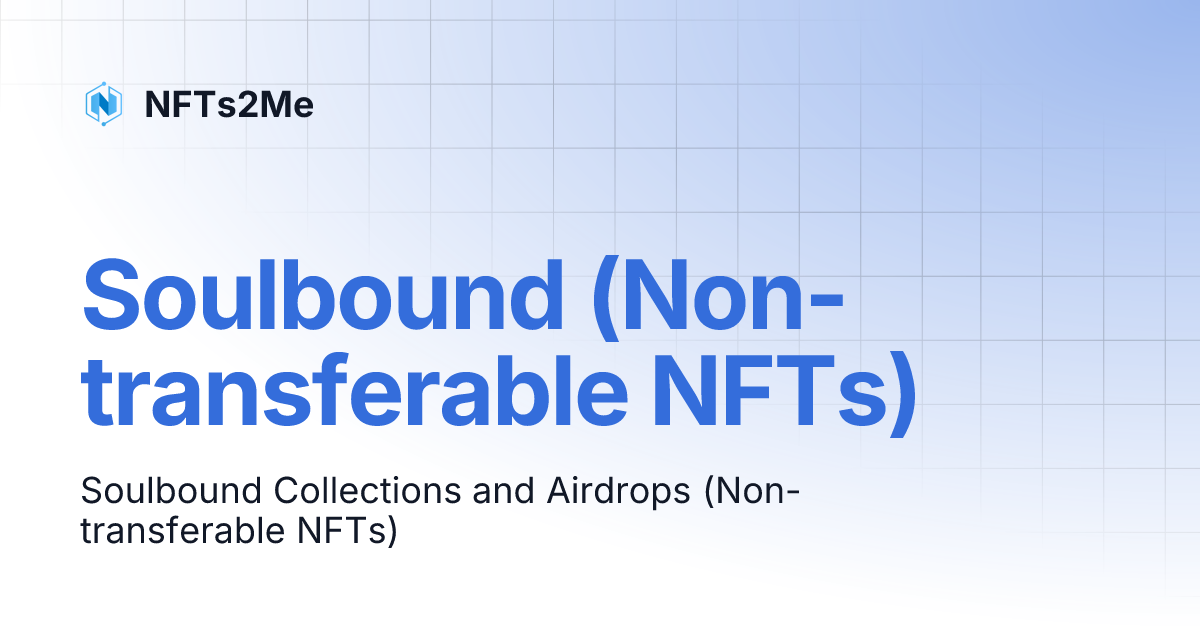 Soulbound (Non-transferable NFTs) | NFTs2Me