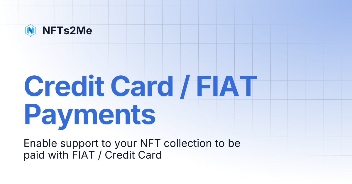 Credit Card / FIAT Payments | NFTs2Me