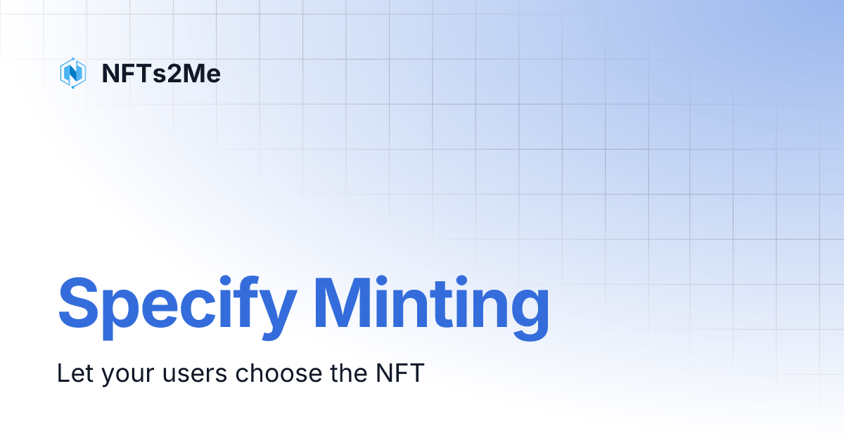 Specify Minting | NFTs2Me