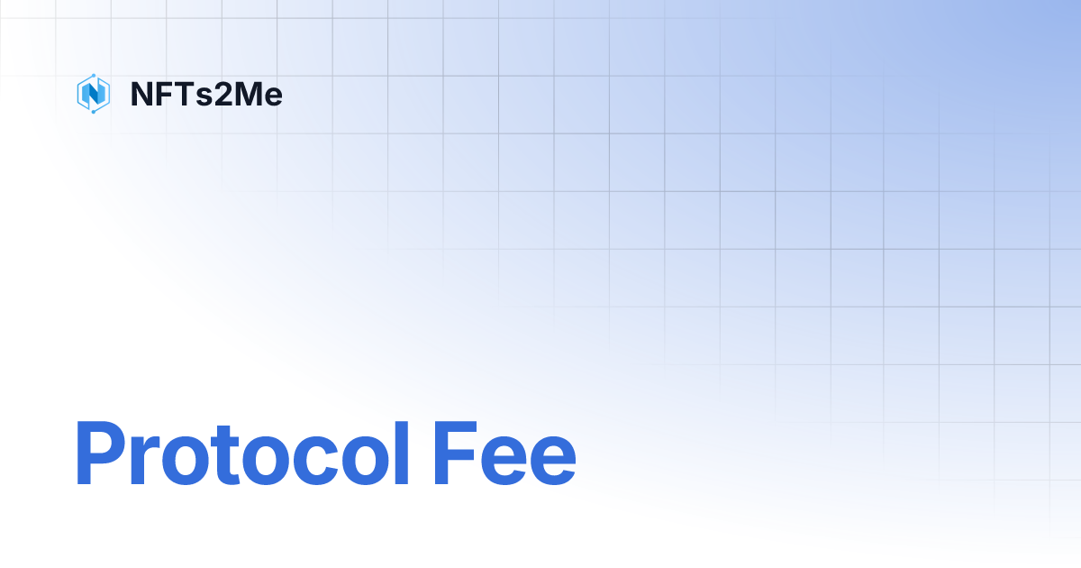Protocol Fee | NFTs2Me